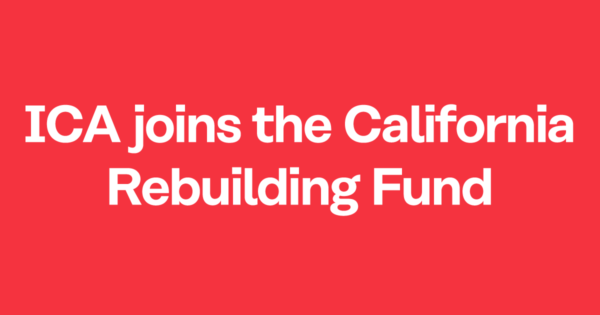 ICA is Joining The California Rebuilding Fund | ICA
